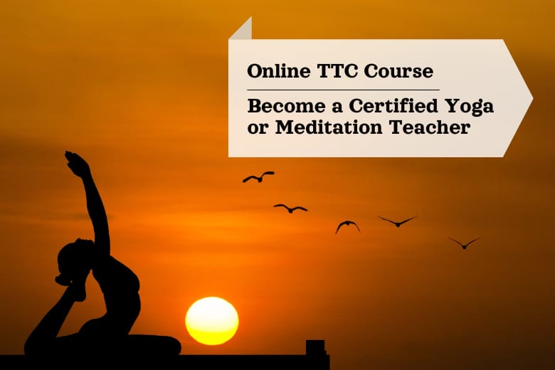 Yoga and Meditation Teacher Training Course (TTC) | One to One TTC online
